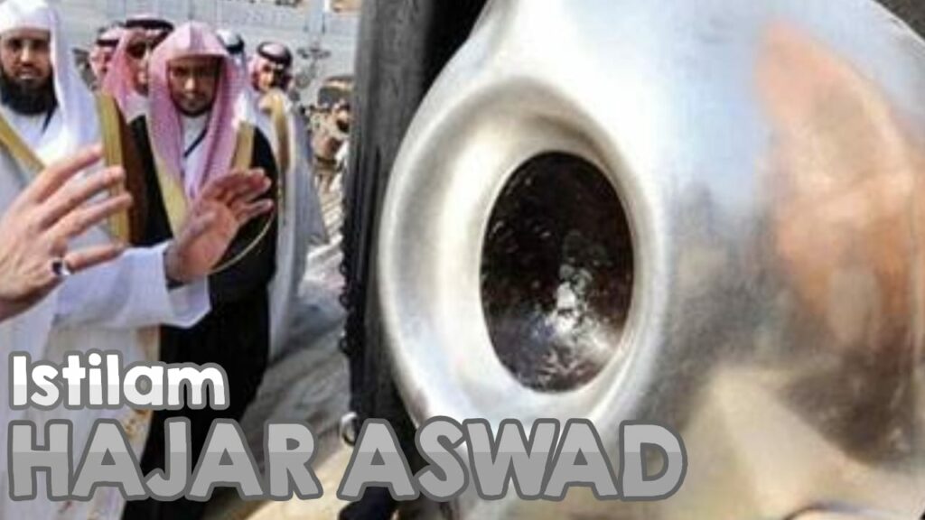 APA ITU ISTILAM HAJAR ASWAD? » IRTAQI | كن عبدا لله وحده